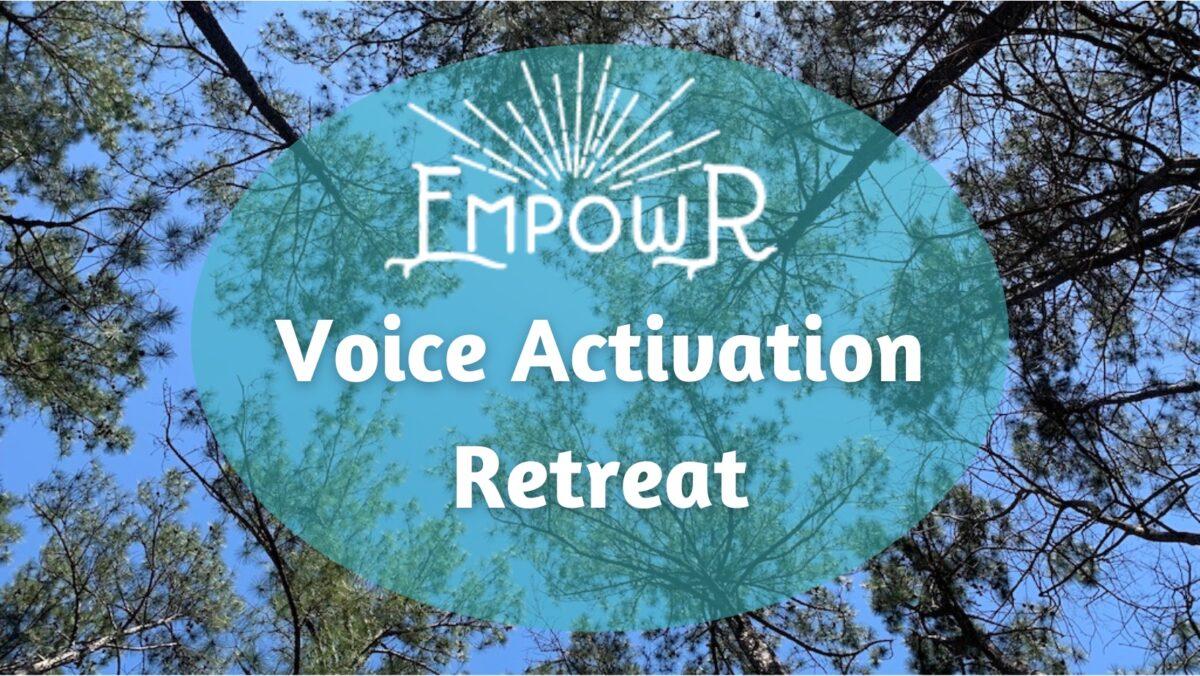 Voice Activation Retreat - EmpowR Transformation
