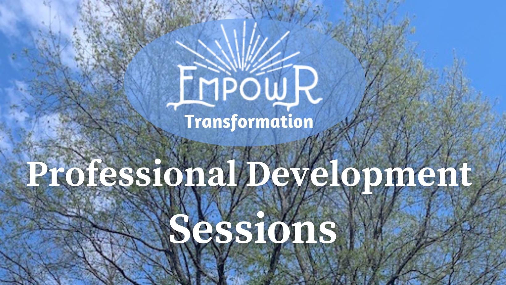 Professional Development Sessions - EmpowR Transformation